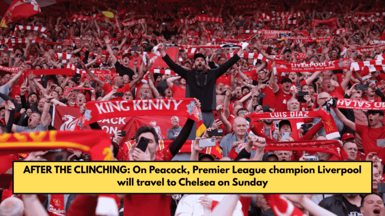 AFTER THE CLINCHING: On Peacock, Premier League champion Liverpool will ...