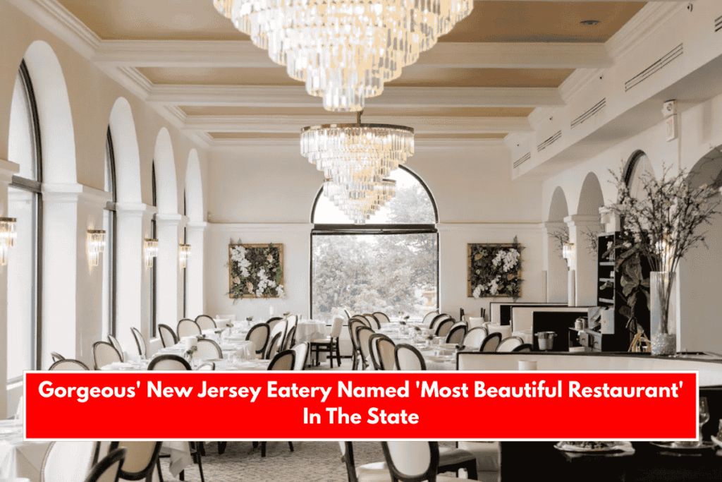 Gorgeous' New Jersey Eatery Named 'Most Beautiful Restaurant' In The State