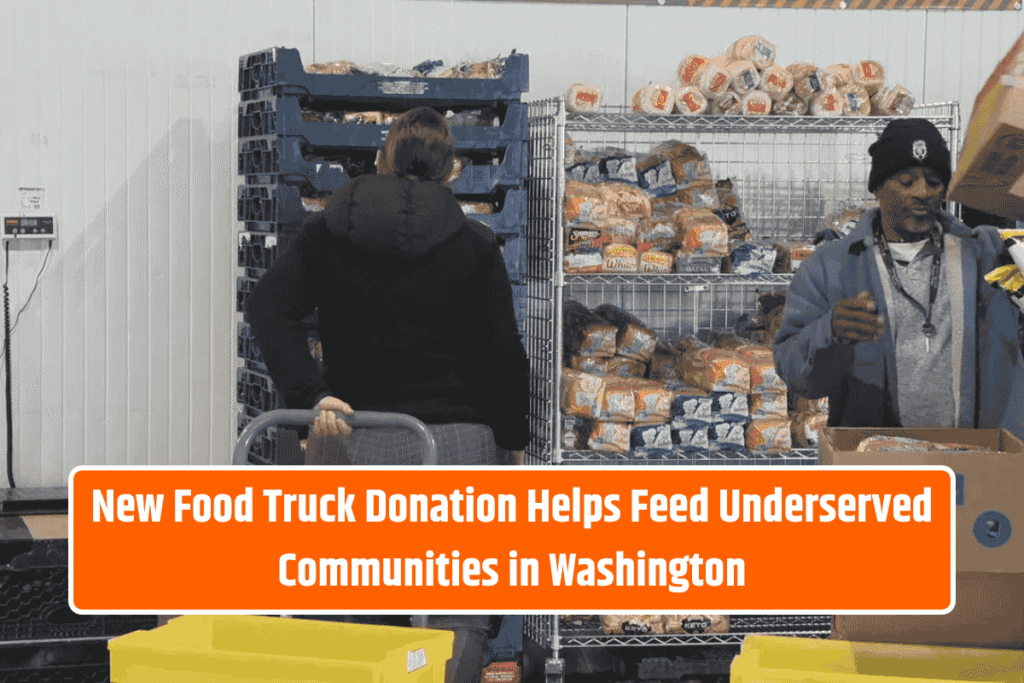 New Food Truck Donation Helps Feed Underserved Communities in Washington