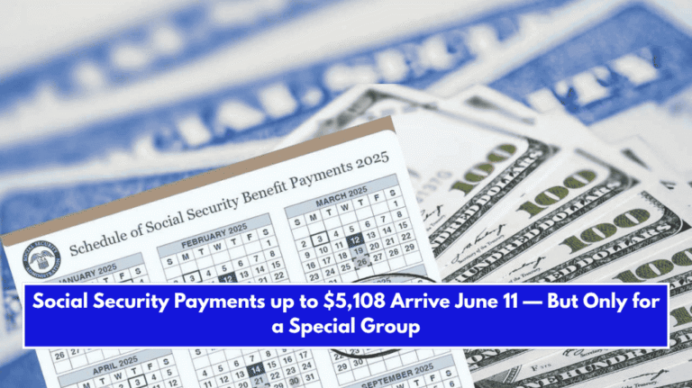 Social Security Payments up to $5,108 Arrive June 11 — But Only for a ...